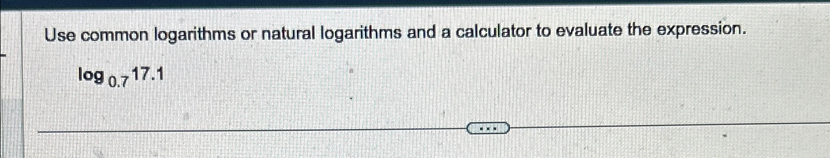 Solved Use common logarithms or natural logarithms and a | Chegg.com