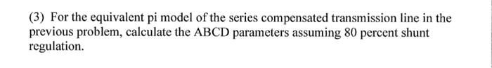 Solved (3) For the equivalent pi model of the series | Chegg.com