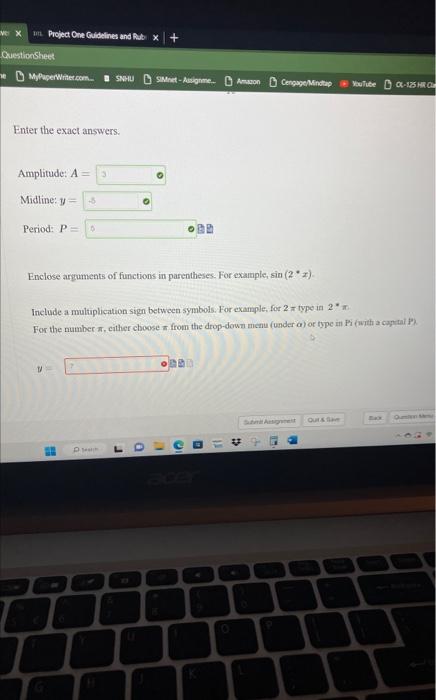 Solved Enter the exact answers. Amplitude: A= Midline: y= | Chegg.com