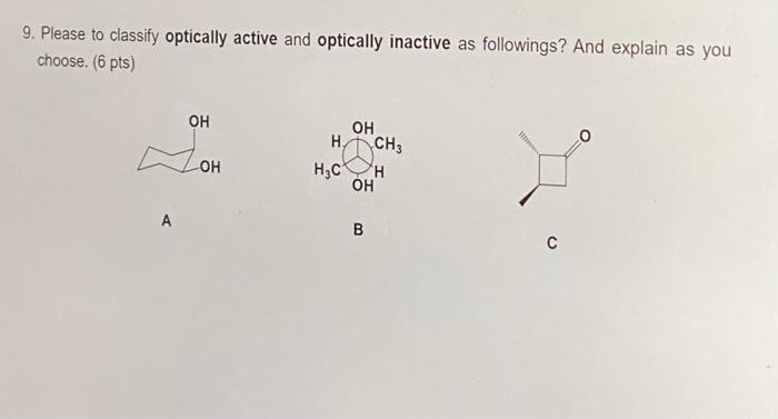 Solved 9. Please to classify optically active and optically | Chegg.com