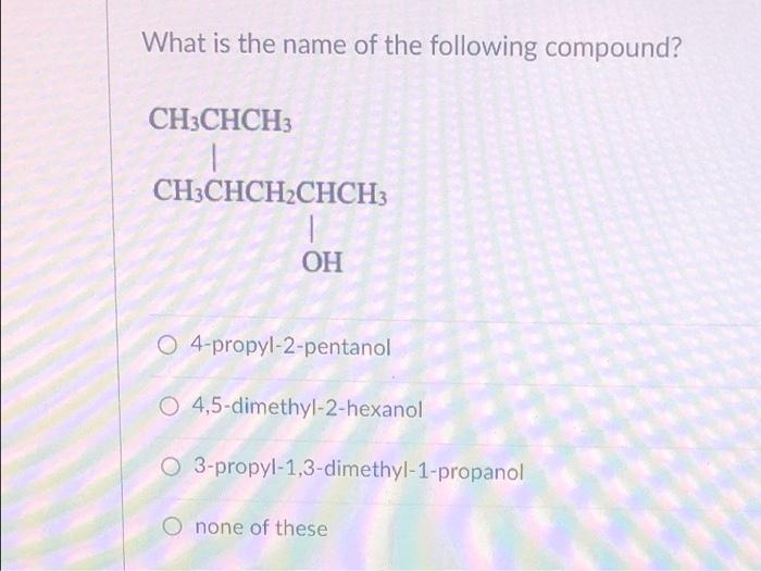 Solved What is the name of the following compound? CH3CHCH | Chegg.com