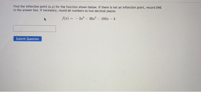 Solved Find the inflection point (x,y) for the function | Chegg.com