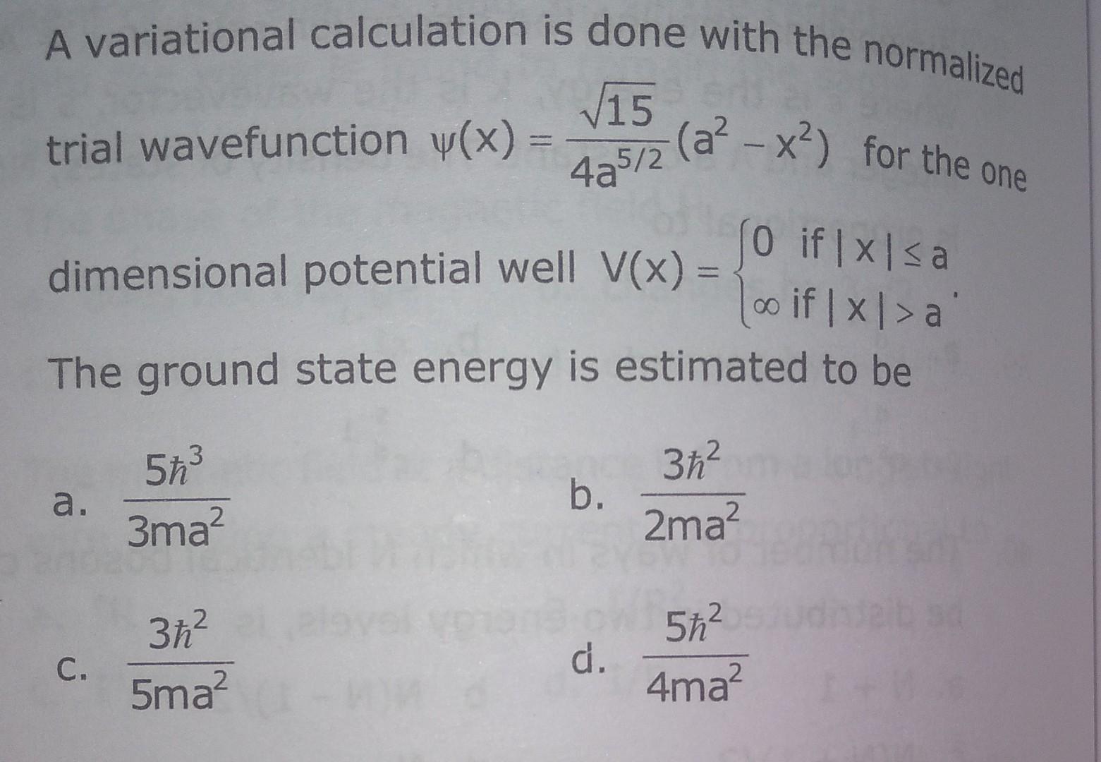 Solved A Variational Calculation Is Done With The Normalized