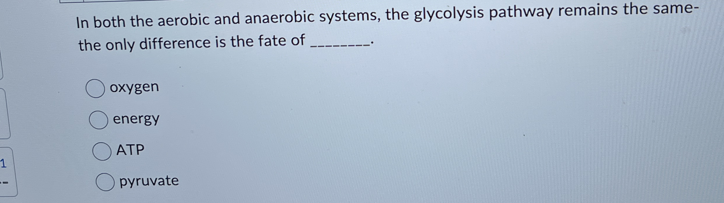 Solved In both the aerobic and anaerobic systems, the | Chegg.com