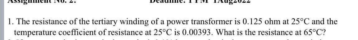 Solved 1. The resistance of the tertiary winding of a power | Chegg.com