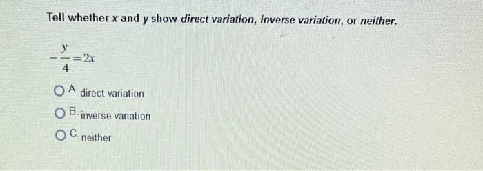 Solved Tell whether x and y show direct variation, inverse | Chegg.com
