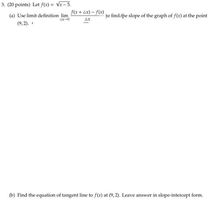 Solved 3. (20 points) Let f(x)=x−5. (a) Use limit definition | Chegg.com