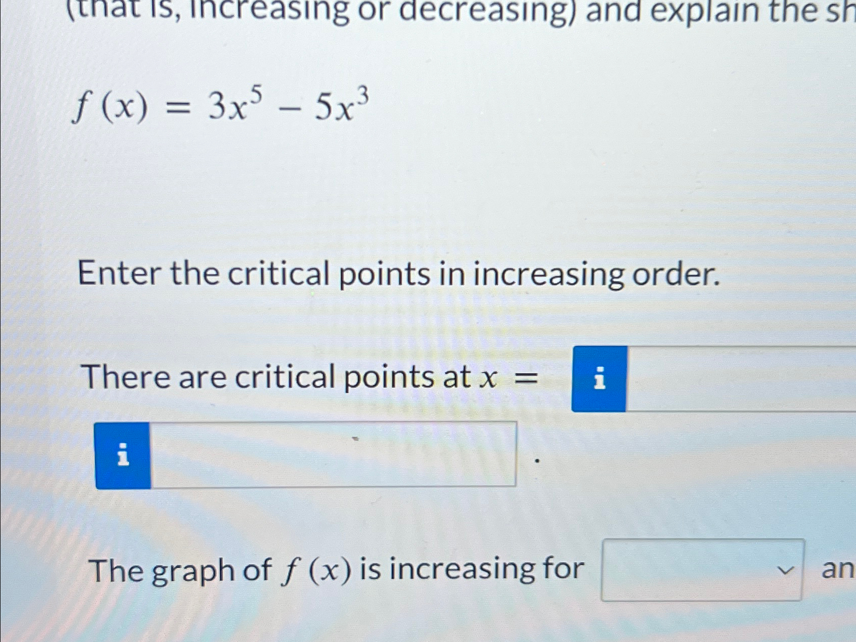 Solved f(x)=3x5-5x3Enter the critical points in increasing | Chegg.com