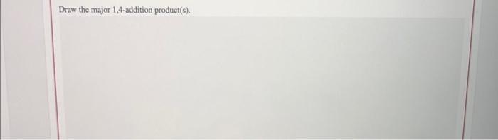 Solved For each addition route of the reaction, draw the | Chegg.com