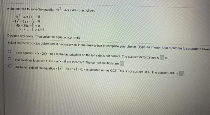 Solved A student tres to solve the equation 4x2 -32x + 48 = | Chegg.com