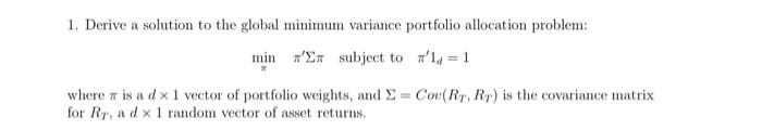 Solved 1. Derive a solution to the global minimum variance | Chegg.com