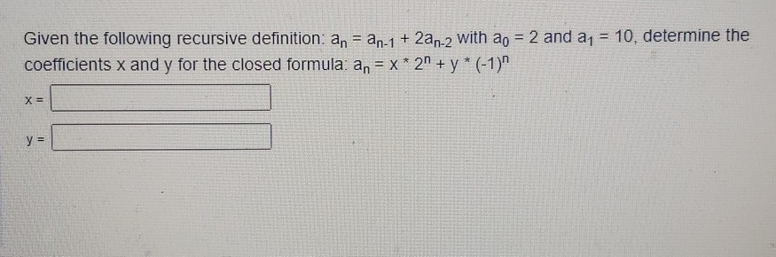 Solved 10, determine the Given the following recursive | Chegg.com