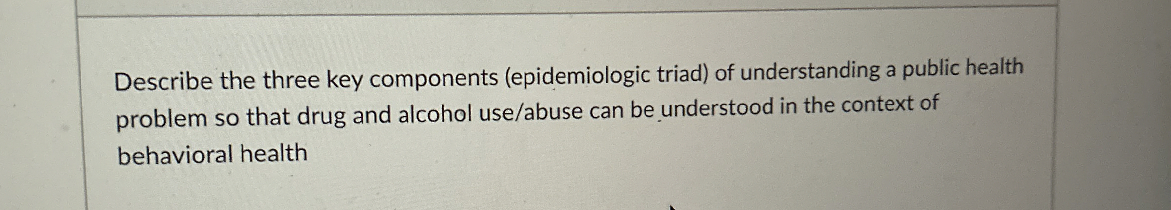 Solved Describe the three key components (epidemiologic | Chegg.com