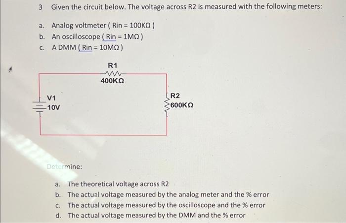 Solved 3 Given the circuit below. The voltage across R2 is | Chegg.com