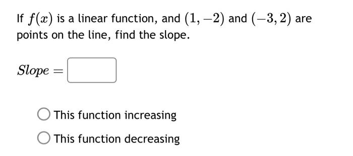 Solved If f(x) is a linear function, and (1,−2) and (−3,2) | Chegg.com