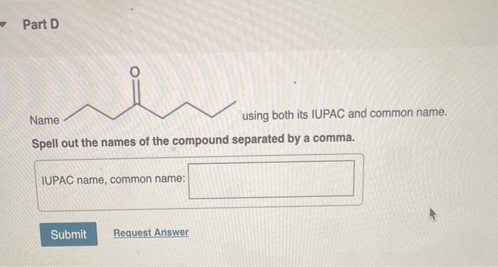 Solved Part B using both its IUPAC an Spell out the names of | Chegg.com