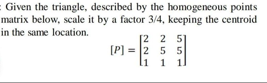 Solved - Given the triangle, described by the homogeneous | Chegg.com