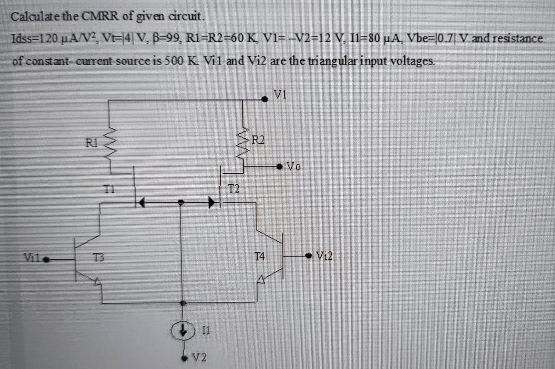 Solved Calculate the CMRR of given circuit. Idss | Chegg.com