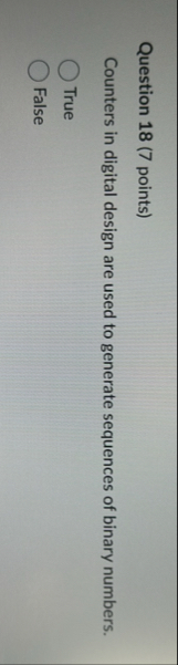 Solved Question 18 (7 ﻿points)Counters in digital design are | Chegg.com