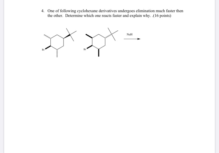 Solved 4. One of following cyclohexane derivatives undergoes | Chegg.com