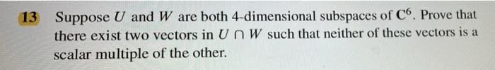 Solved 13 Suppose U and W are both 4-dimensional subspaces | Chegg.com
