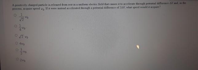 Solved A positively charged particle w released from rest in | Chegg.com