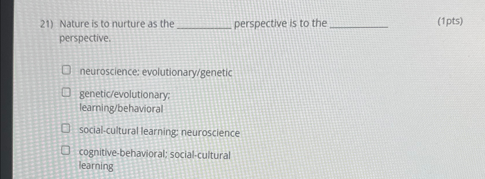 Solved Nature is to nurture as the perspective is to | Chegg.com