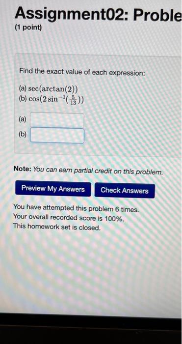 Solved Assignment02: Proble (1 point) Find the exact value | Chegg.com