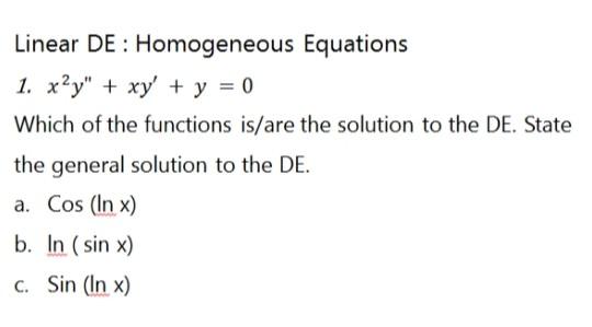 Solved Linear DE: Homogeneous Equations 1. x2y" + xy + y = 0 | Chegg.com
