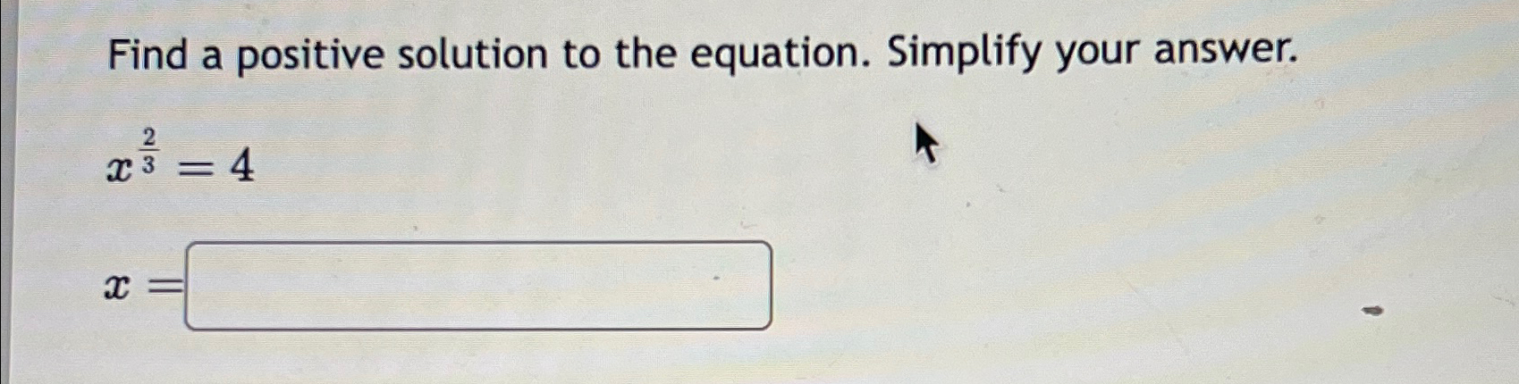 Solved Find a positive solution to the equation. Simplify | Chegg.com