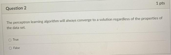 Solved 1 pts Question 2 The perceptron learning algorithm | Chegg.com