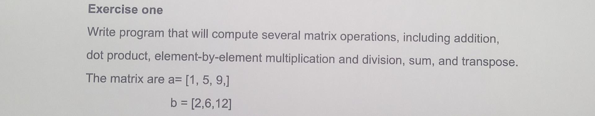 Solved Exercise one Write program that will compute several | Chegg.com