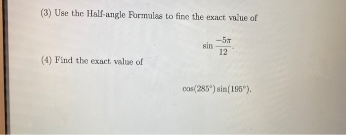 Solved (3) Use the Half-angle Formulas to fine the exact | Chegg.com