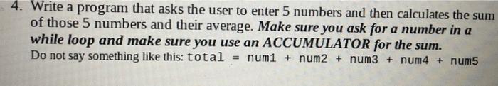 Solved 4. Write a program that asks the user to enter 5 | Chegg.com