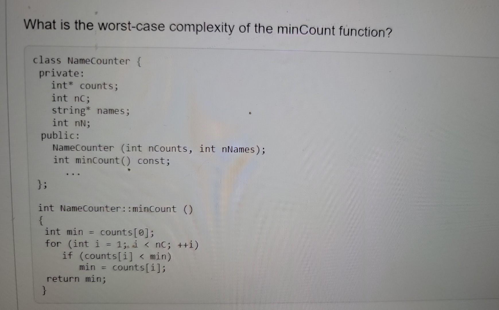 Solved What is the worst-case complexity of the minCount | Chegg.com