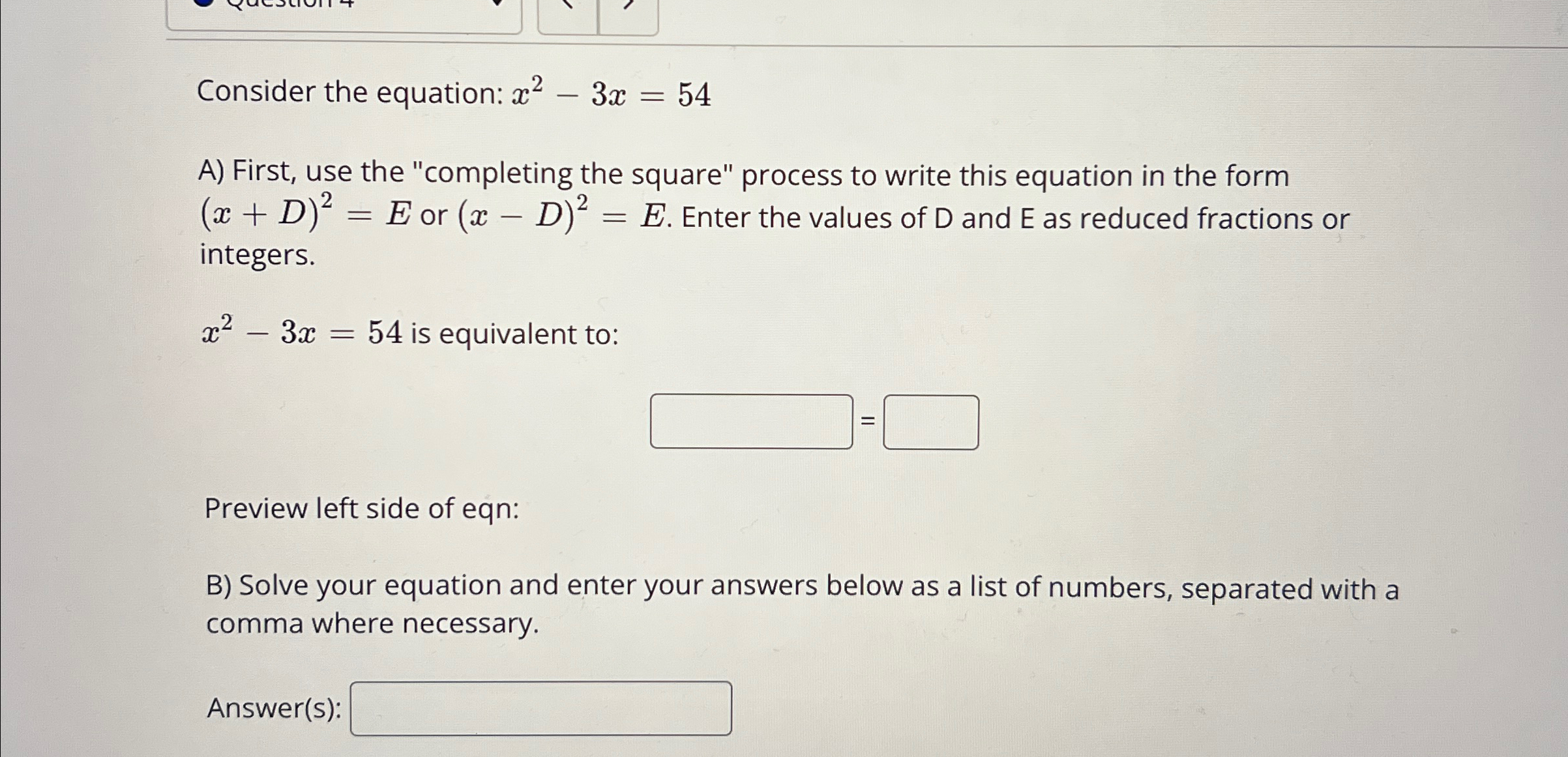 Solved Consider the equation: x2-3x=54A) ﻿First, use the | Chegg.com