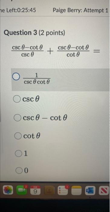 Solved Question 3 (2 points) cscθcscθ−cotθ+cotθcscθ−cotθ= | Chegg.com