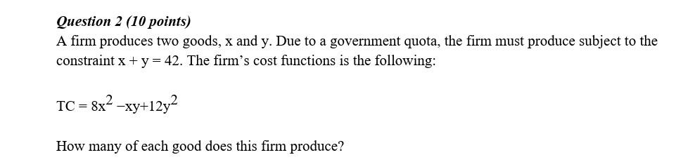 Solved Question 2 (10 points) A firm produces two goods, x | Chegg.com