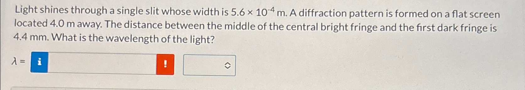 Solved Light shines through a single slit whose width is | Chegg.com