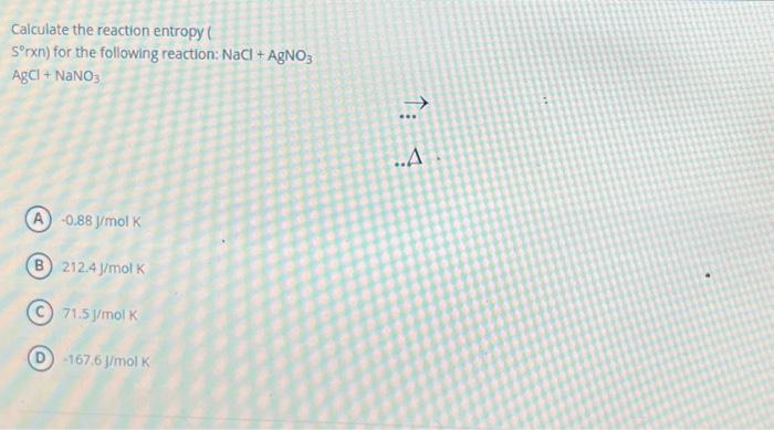 Solved Calculate The Reaction Entropy Sᵒrxn For The