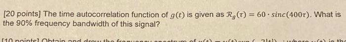 Solved [20 points] The time autocorrelation function of g(t) | Chegg.com