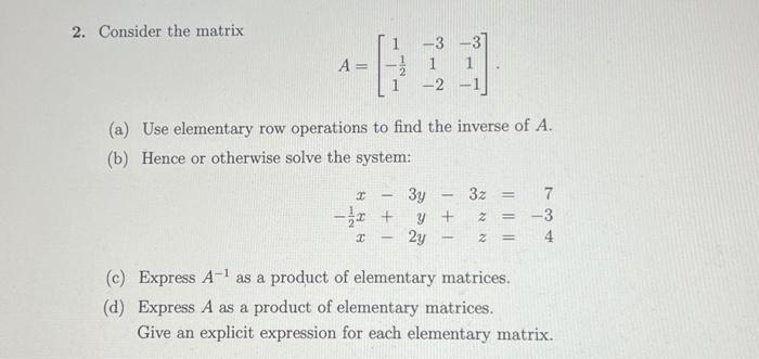 Solved 2. Consider the matrix A=⎣⎡1−211−31−2−31−1⎦⎤ (a) Use | Chegg.com