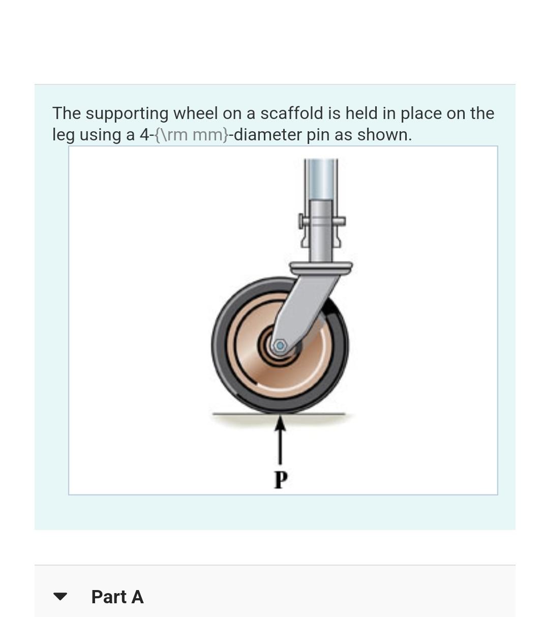Solved The supporting wheel on a scaffold is held in place | Chegg.com