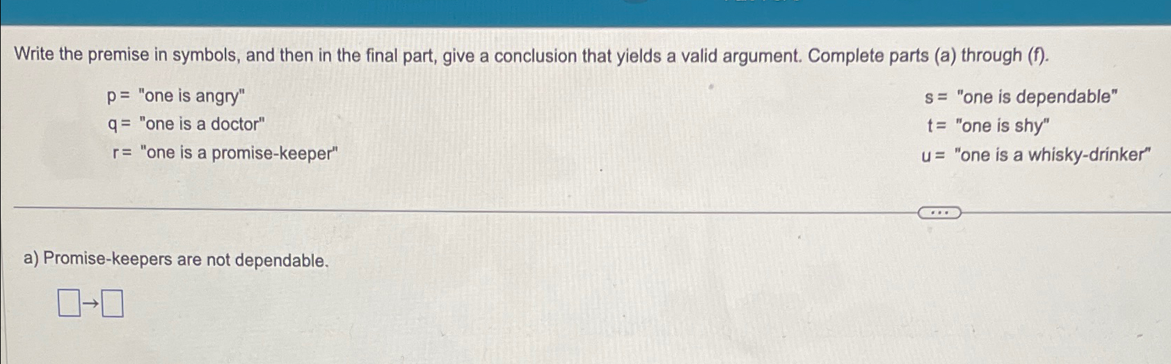 Solved Write the premise in symbols, and then in the final | Chegg.com