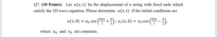 Solved Q7. (10 Points) Let u(x,t) be the displacement of a | Chegg.com