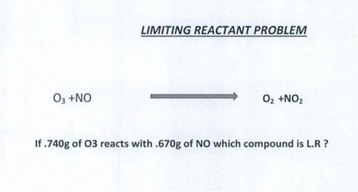 Solved LIMITING REACTANT PROBLEM O3+NO O2+NO2 If .740 g of | Chegg.com