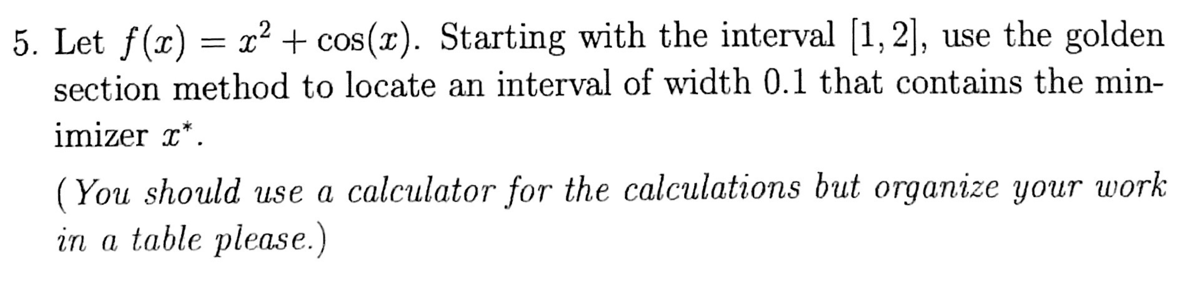 Solved Let f(x)=x2+cos(x). ﻿Starting with the interval 1,2, | Chegg.com