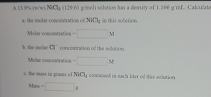 Solved A 13.9% (w/w) NiCl (129.61 g/mol) solution has a | Chegg.com