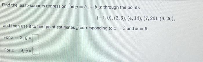 Solved Find the least-squares regression line y^=b0+b1x | Chegg.com
