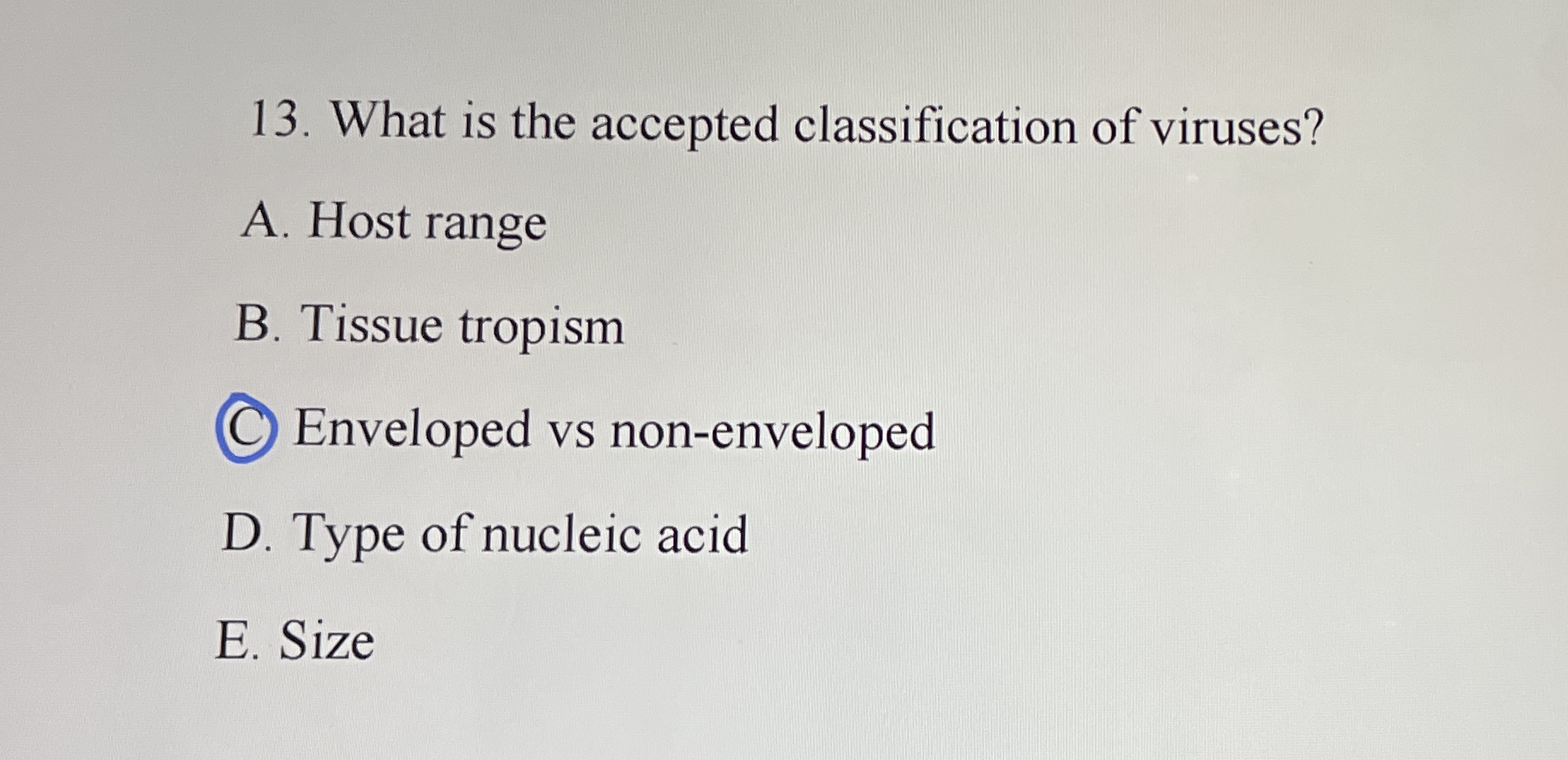 Solved What is the accepted classification of viruses?A. | Chegg.com